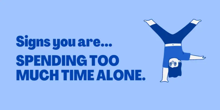 8 Signs You Are Spending Too Much Time Alone • Signs You Are...
