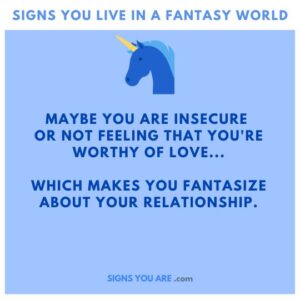 11 Signs You Live In A Fantasy World (And, How To Get Out Of It ...