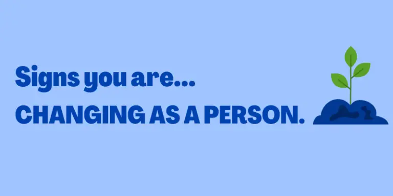 12 Signs You Are Changing As A Person • Signs You Are...