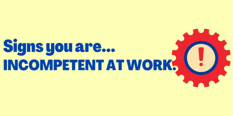 9 Signs You Are Incompetent At Work (And What To Do About It) • Signs ...