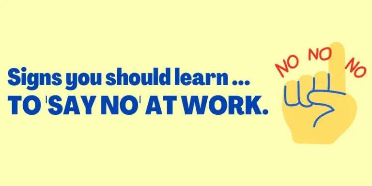 9 Signs You Should Learn To Say No At Work (Why & How) To Your Boss ...