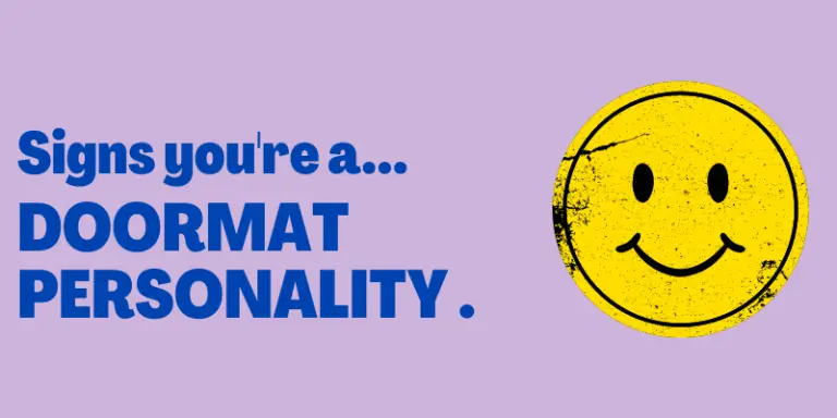 14 Signs You Are A Doormat Personality (And, How To Change It!) • Signs ...