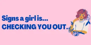 17 Signs A Girl Is Checking You Out (Plus, What To DO Next) • Signs You ...
