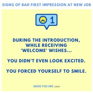 6 Signs Of Bad First Impression At New Job • Signs You Are...