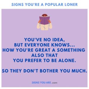 12 Signs You're A Popular Loner • Signs You Are...